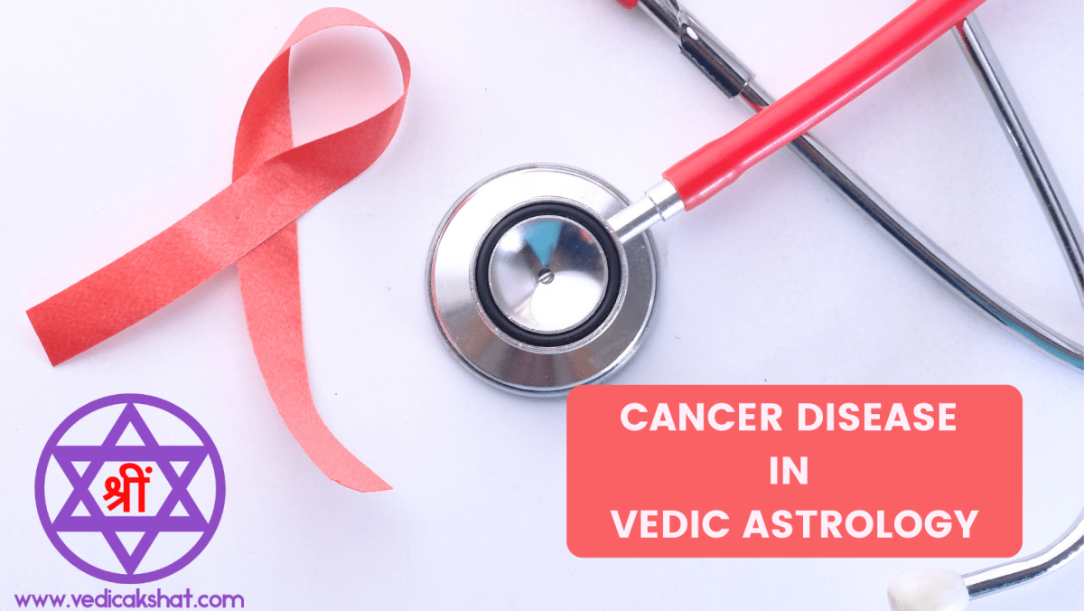Cancer Disease In Vedic Astrology – Vedic Akshat